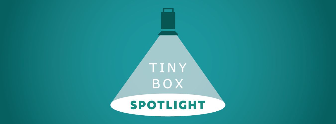 Tiny Box Spotlight | Tiny Box Company